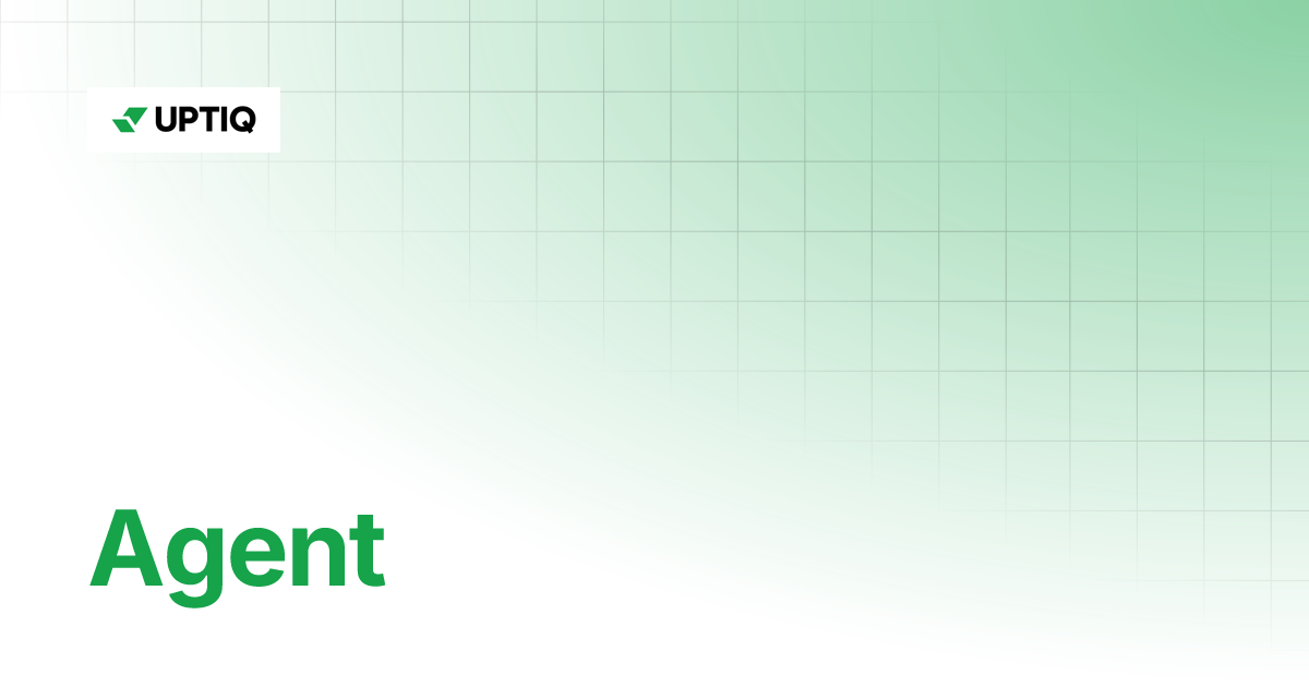 Agent | UPTIQ AI