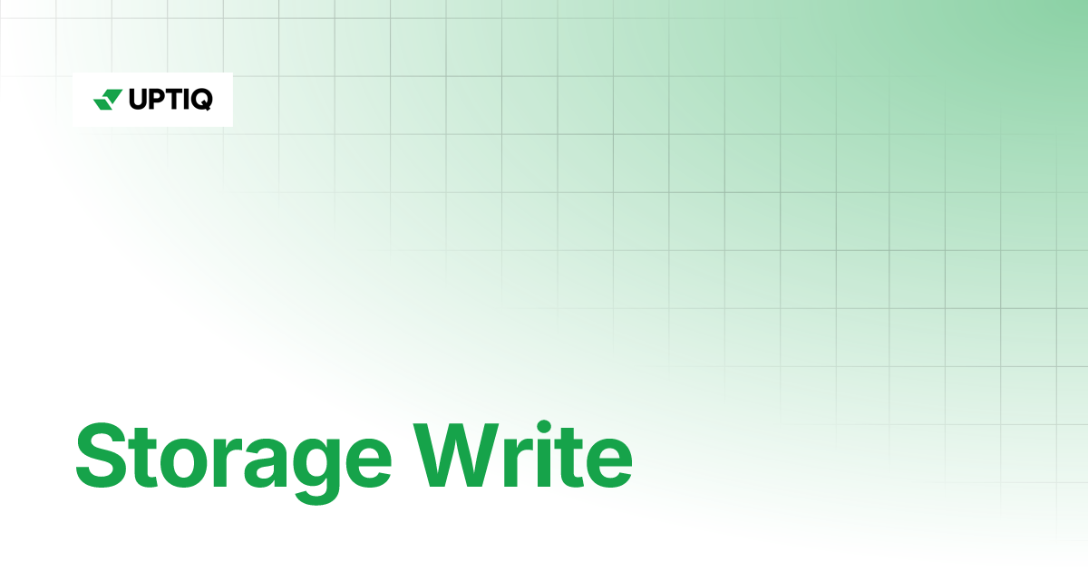 Storage Write | UPTIQ AI